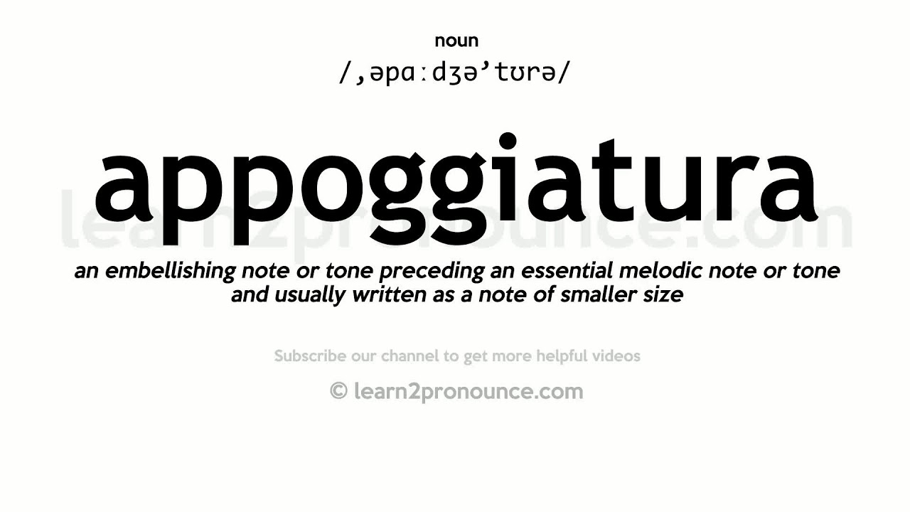 Pronunciation of Appoggiatura | Definition of Appoggiatura - YouTube