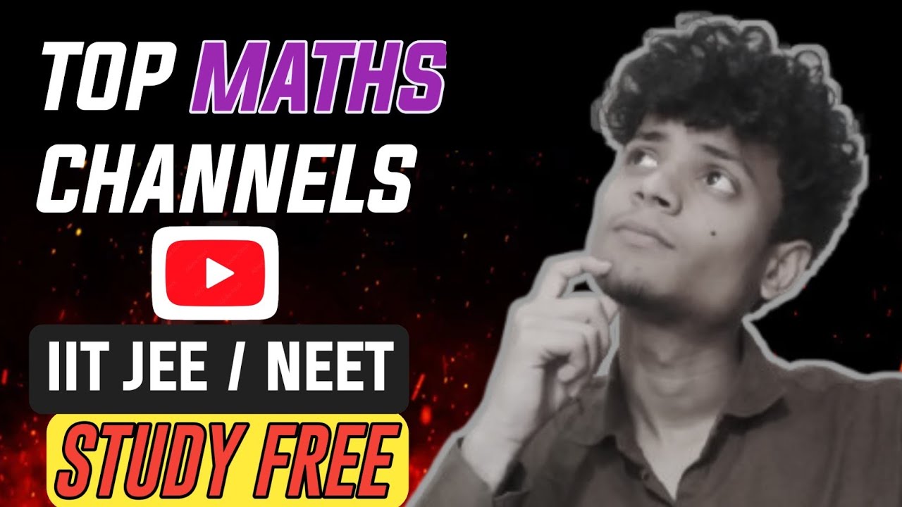 Top MATHS Youtube Channels For IIT JEE /JEE MAINS - YouTube