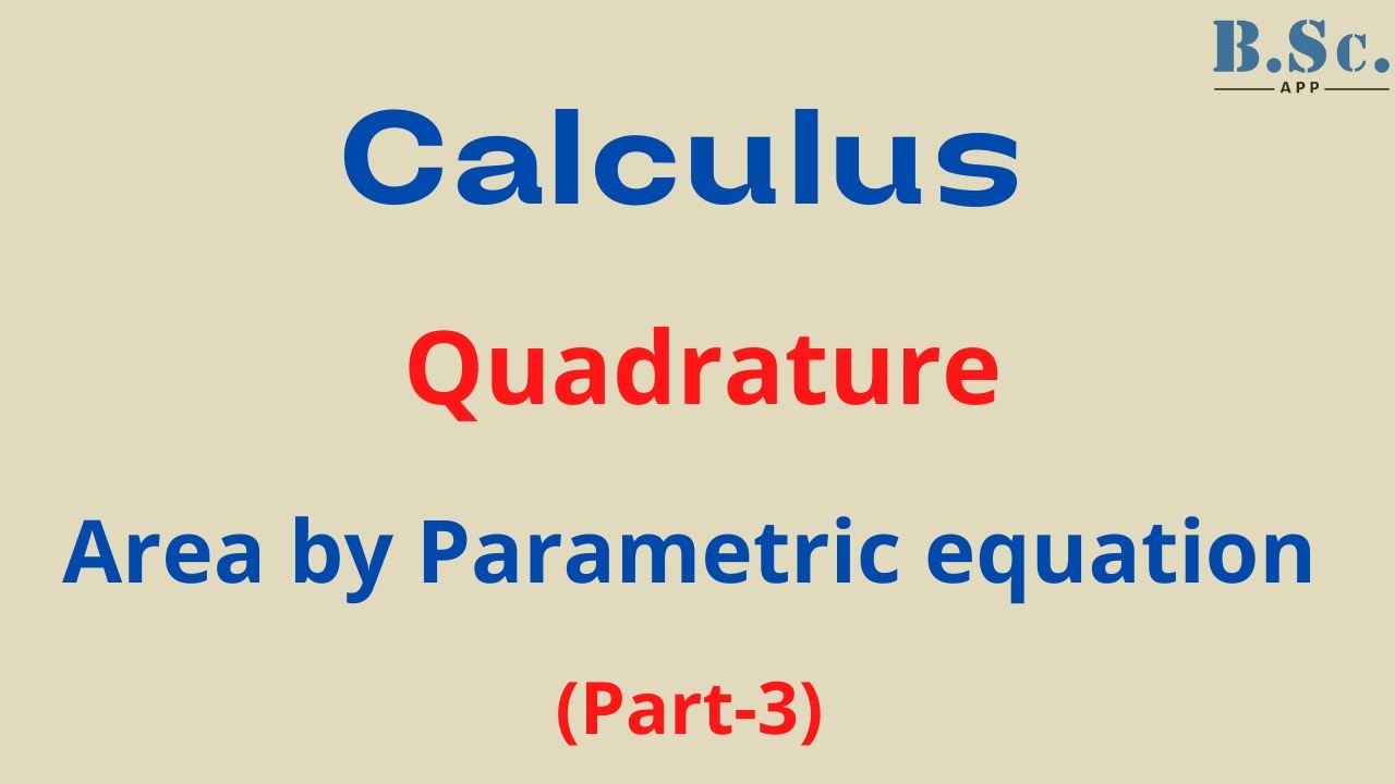 Calculus - Quadrature Area of Curves By Parametric Equations Part - 3 ...