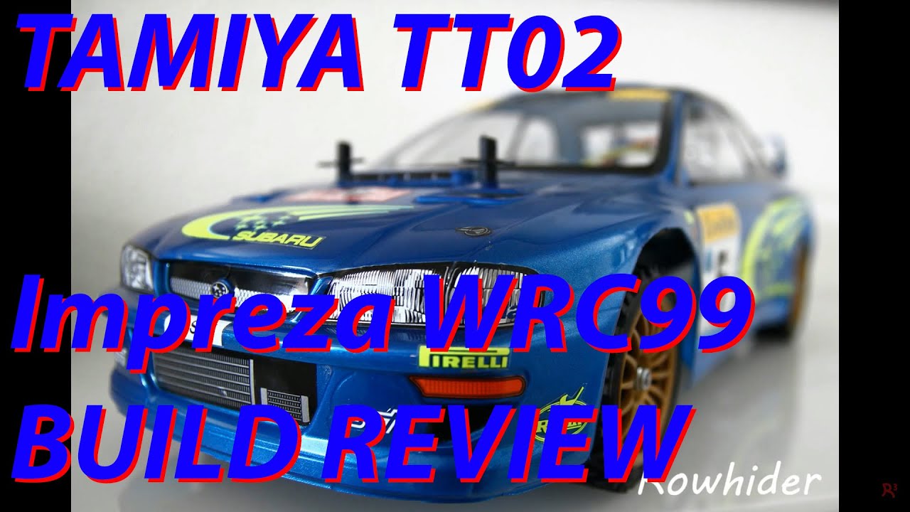 Tamiya TT02 - Subaru Impreza WRC99 Monte Carlo - Limited Edition: Build ...