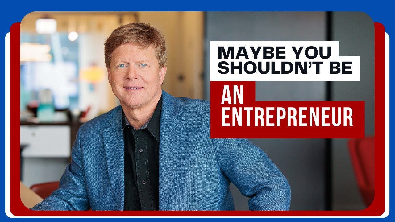 Maybe You Shouldn’t Be an Entrepreneur - YouTube