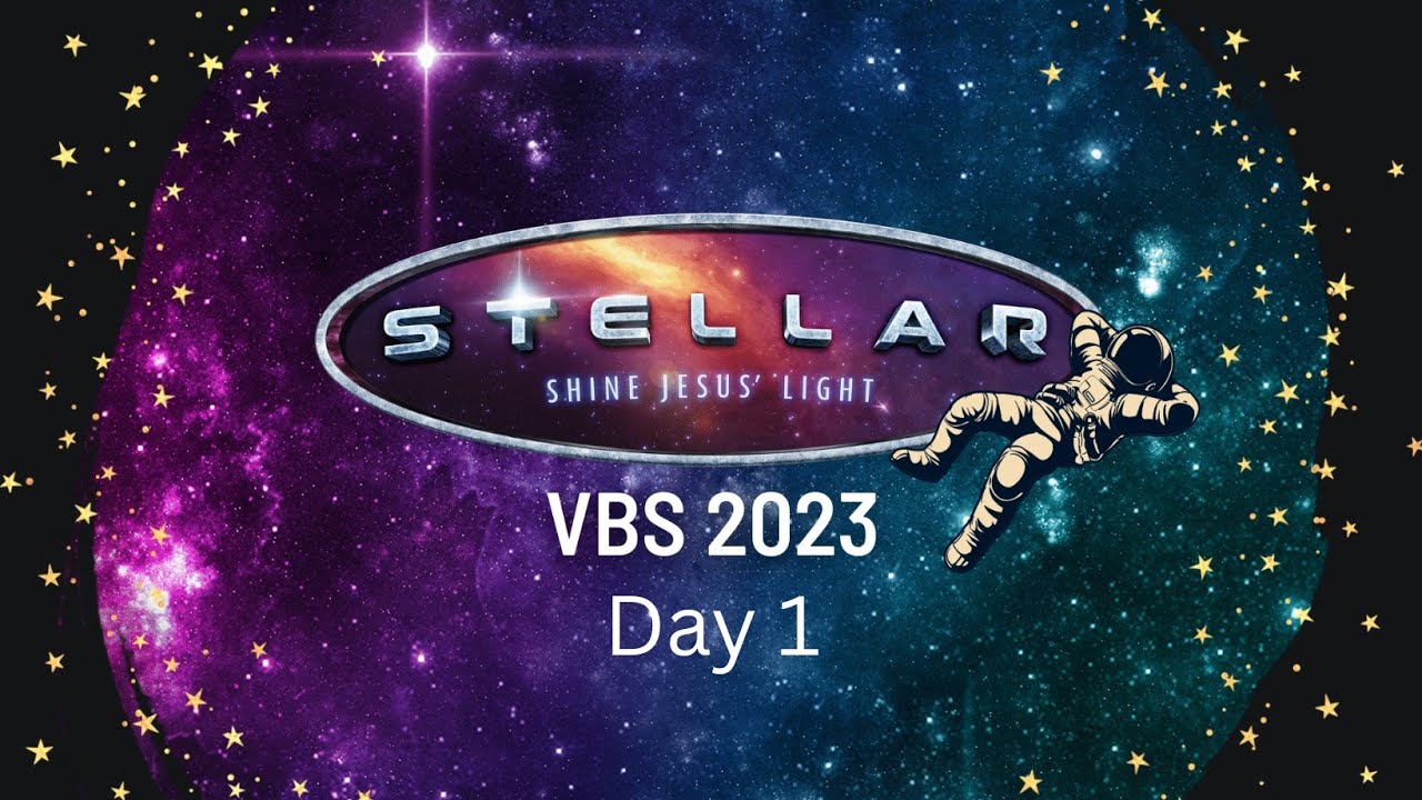 Stellar VBS Day 1 - YouTube