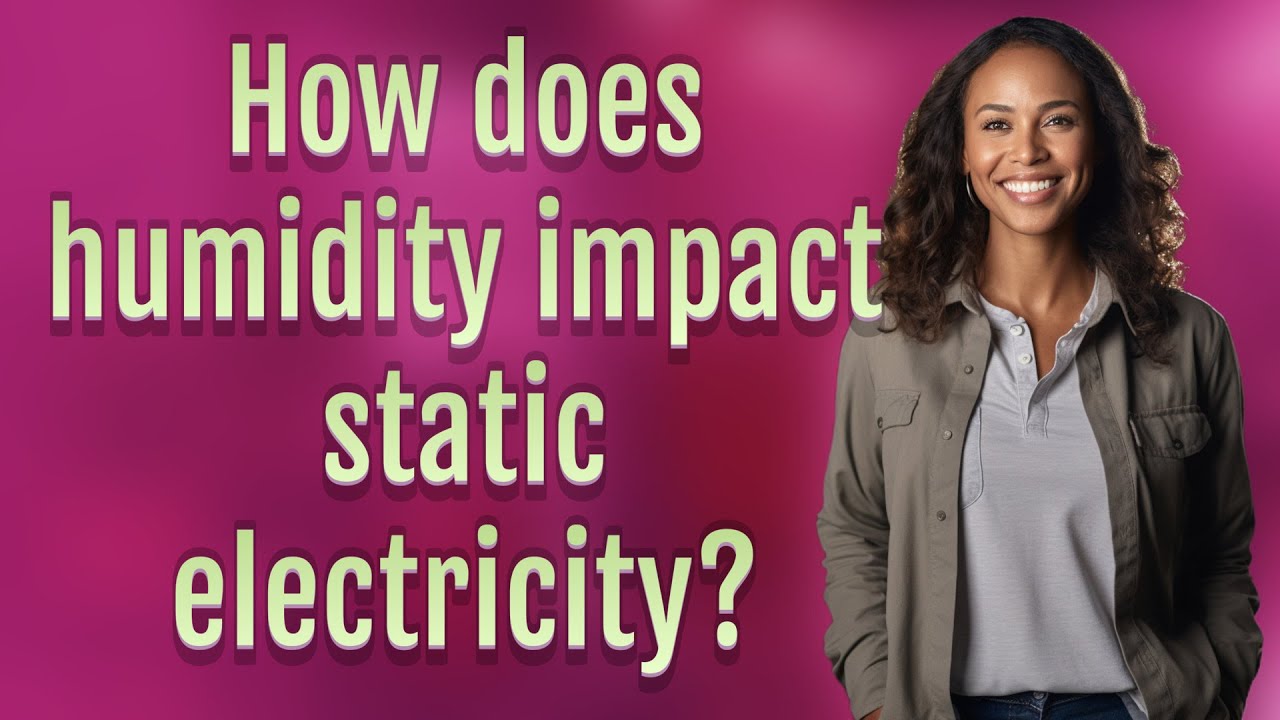 How does humidity impact static electricity? - YouTube