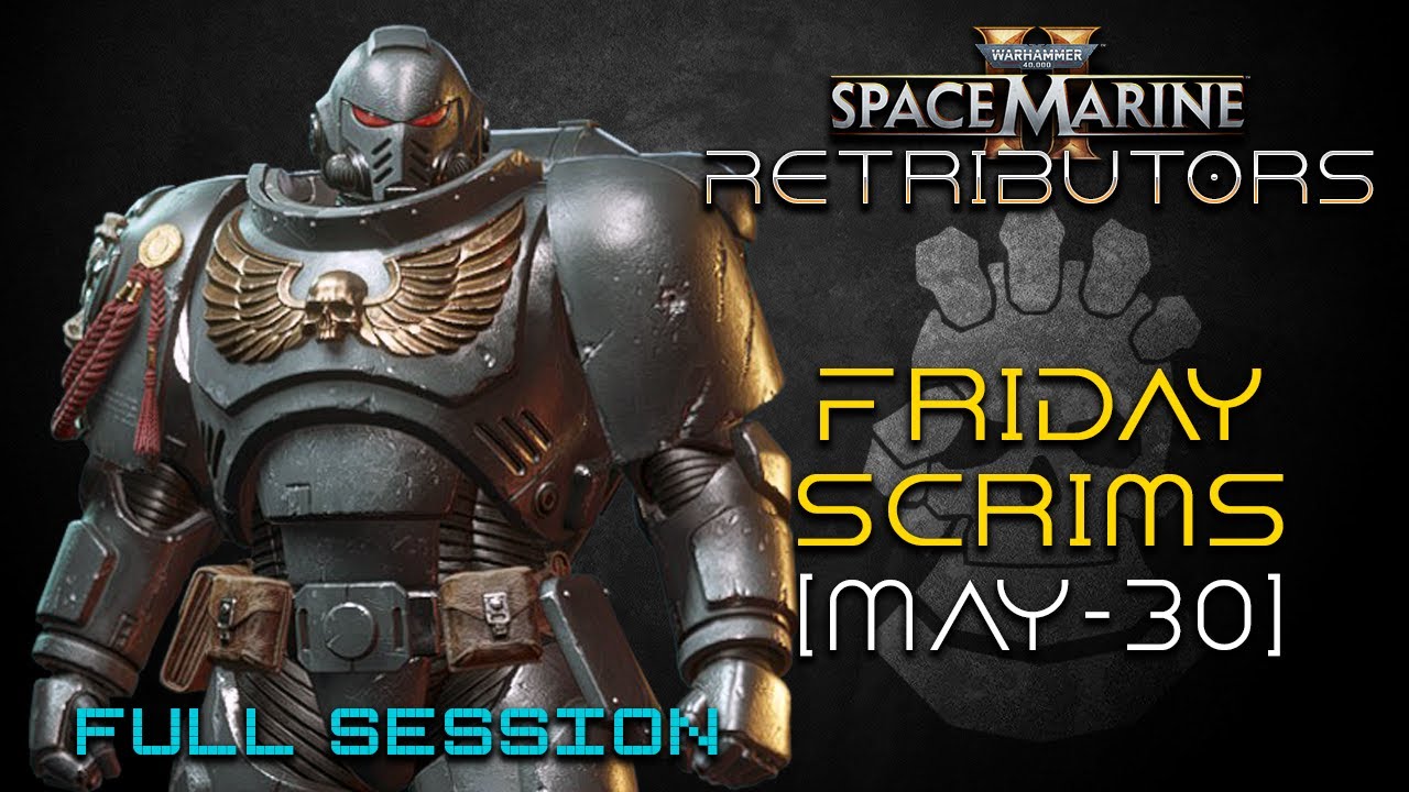 [EN] W40K Space Marine 2: Retributors' Friday Scrims - Full Session ...