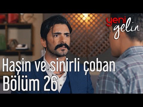 Yeni Gelin 26. Bölüm - Haşin ve Sinirli Çoban