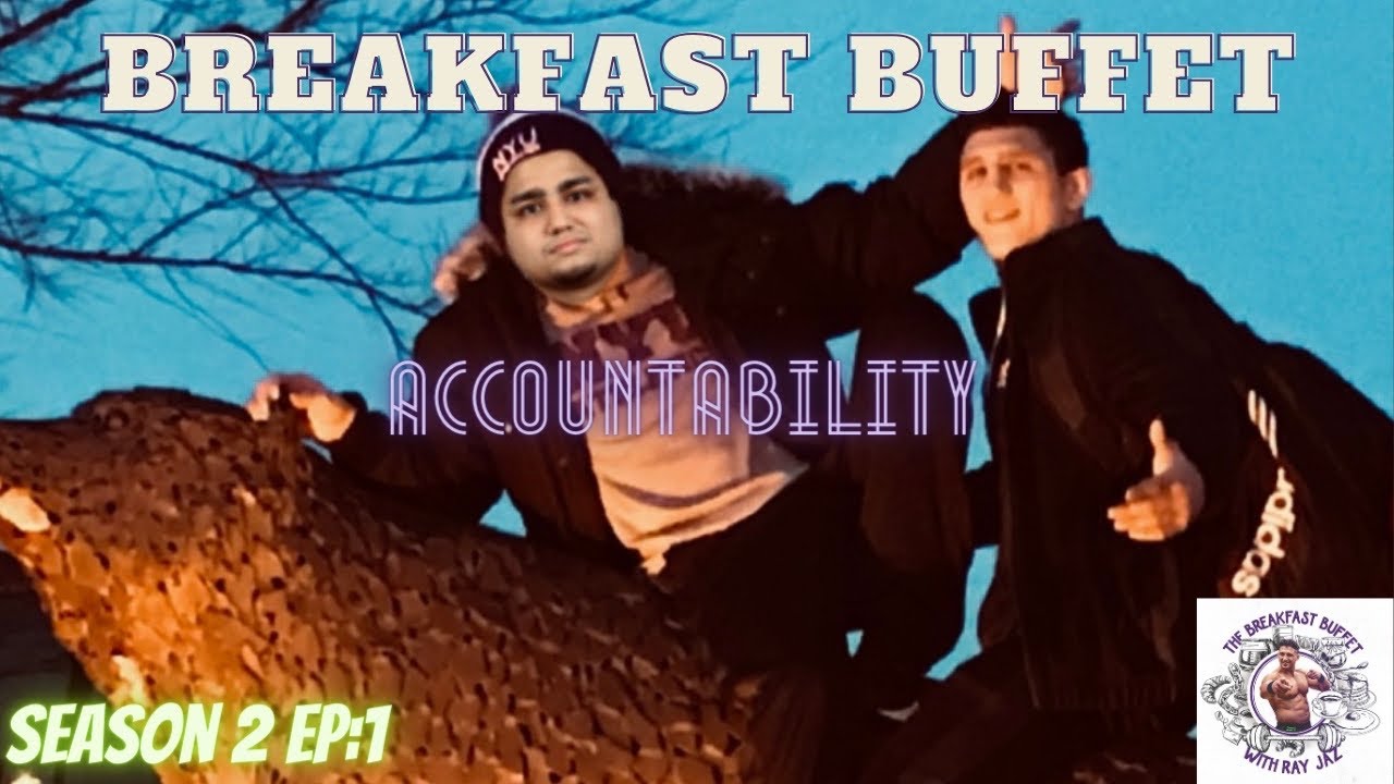 Breakfast Buffet S2 E1 “Accountability”. - YouTube