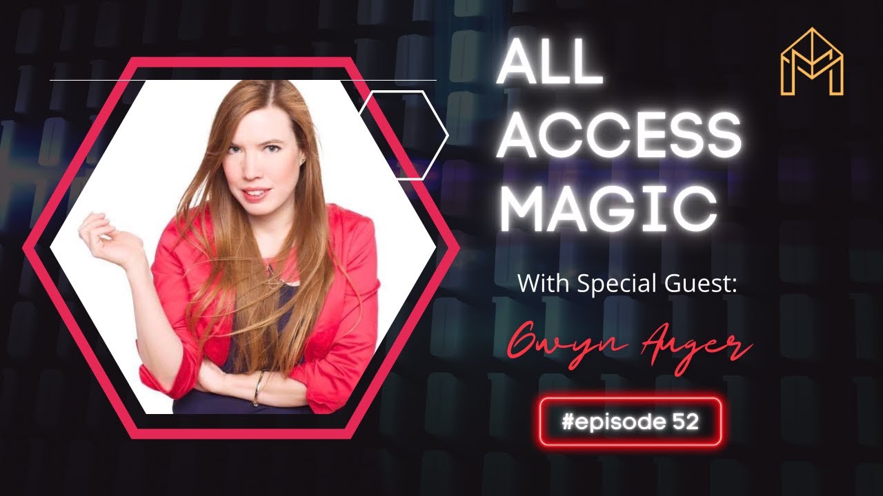 All Access Magic Ep. 52 w/ Gwyn Auger! - YouTube