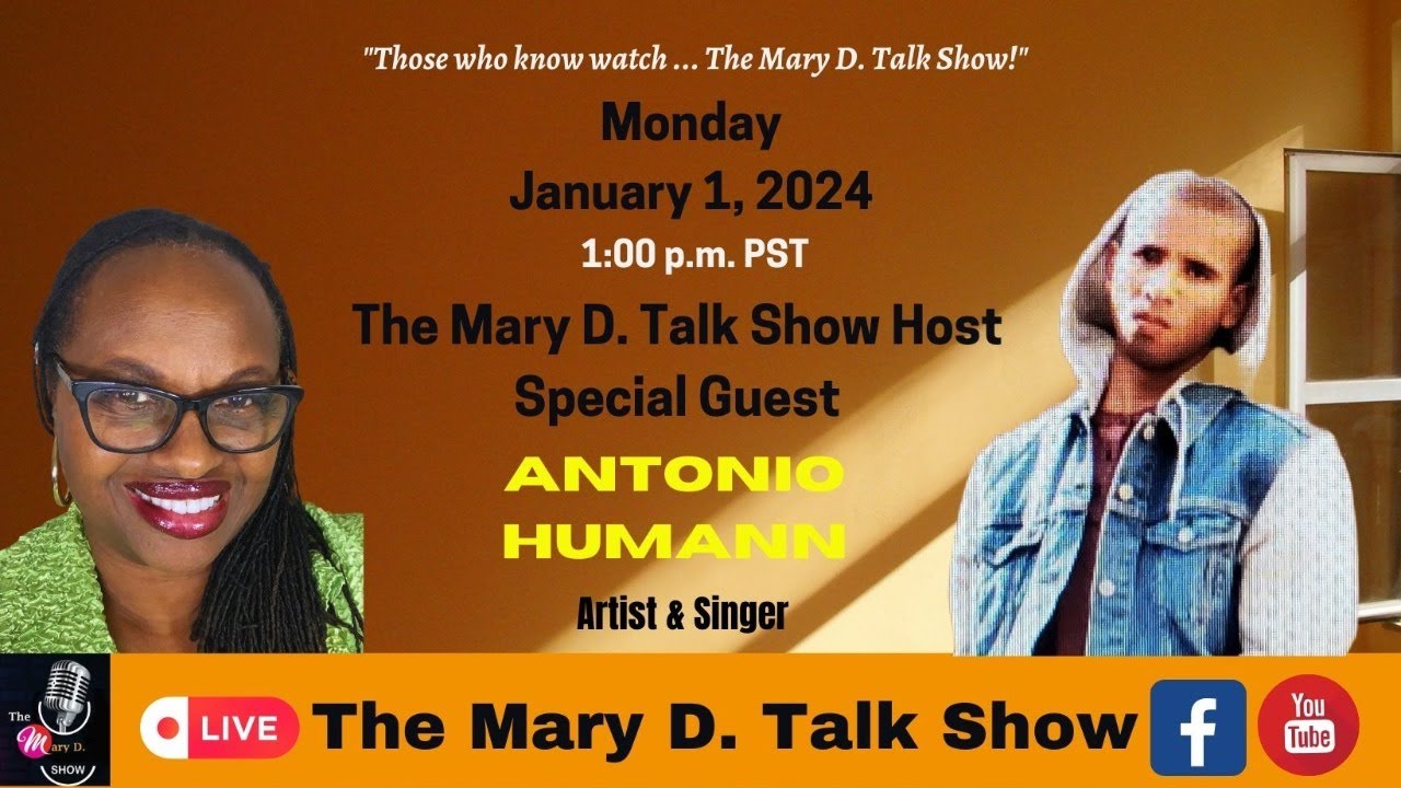 The Mary D. Talk Show Host Special Guest, Antonio Humann, Artistic ...