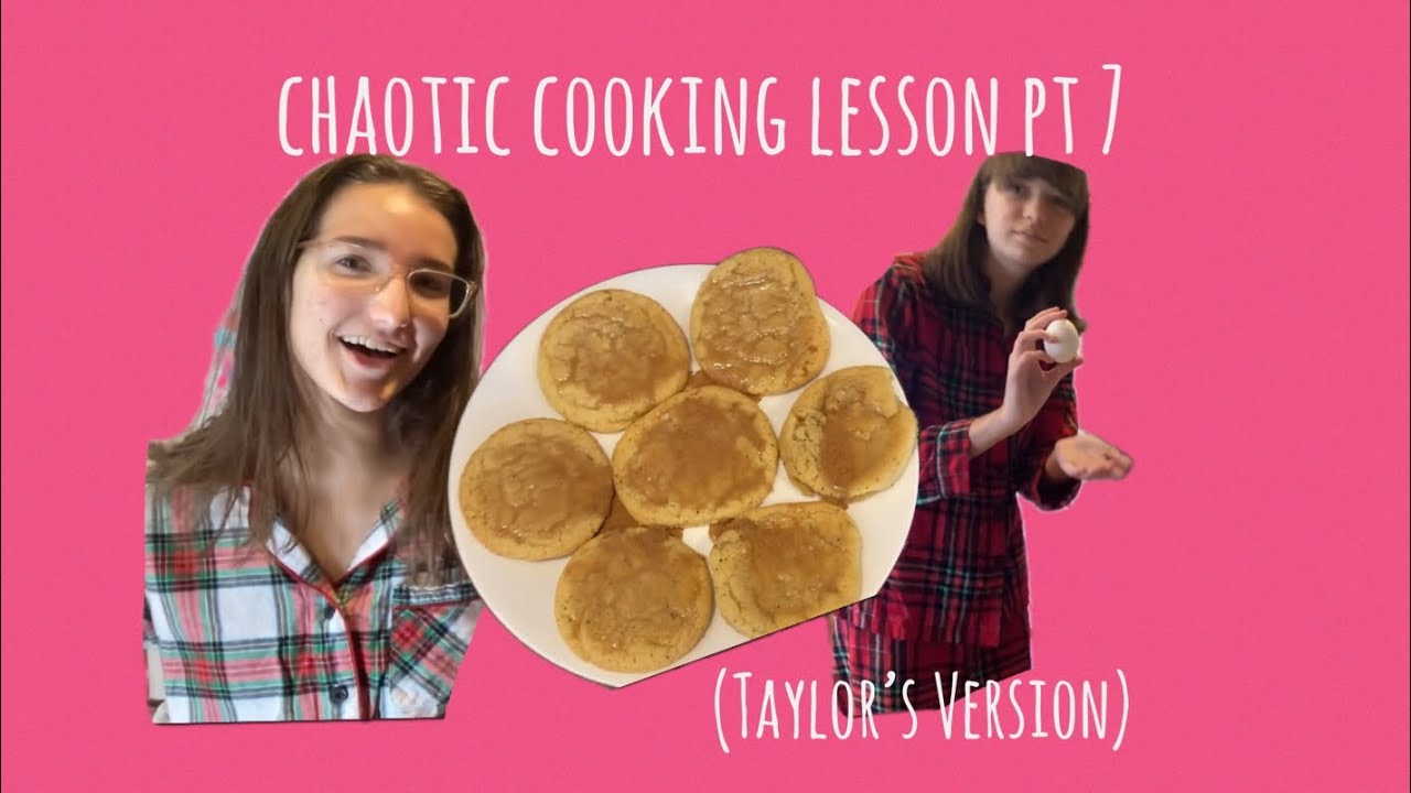 chaotic cooking lesson pt 7 (taylor’s version) - YouTube