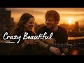 Ed Sheeran - Crazy Beautiful | New Love Anthem (Oct 2025) Chords - Chordify
