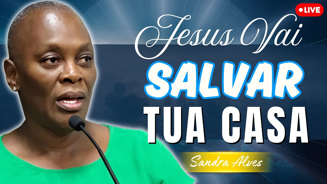 Jesus Mudou Minha História e Vai Salvar a Tua Casa | Sandra Alves - YouTube