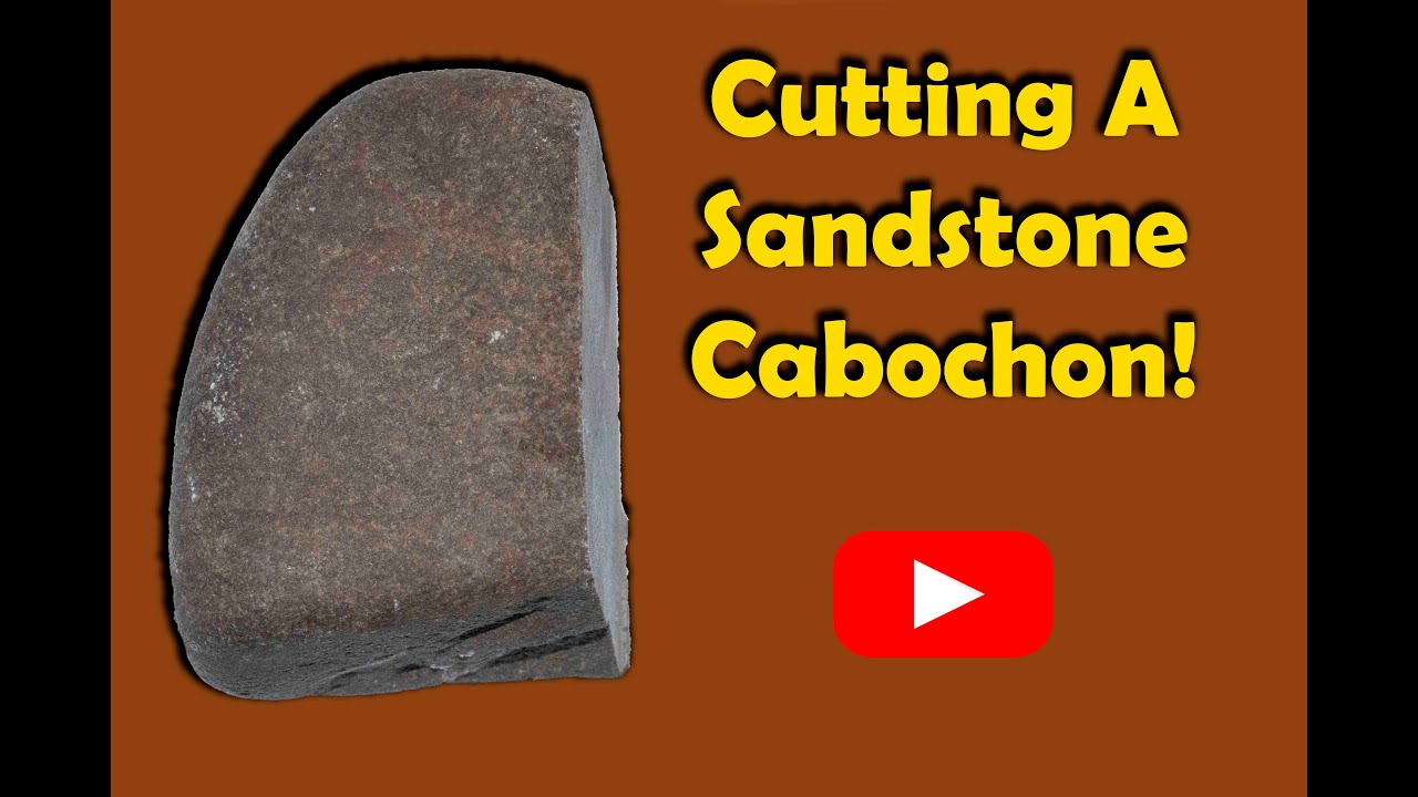 Cutting a Sandstone cabochon! - YouTube