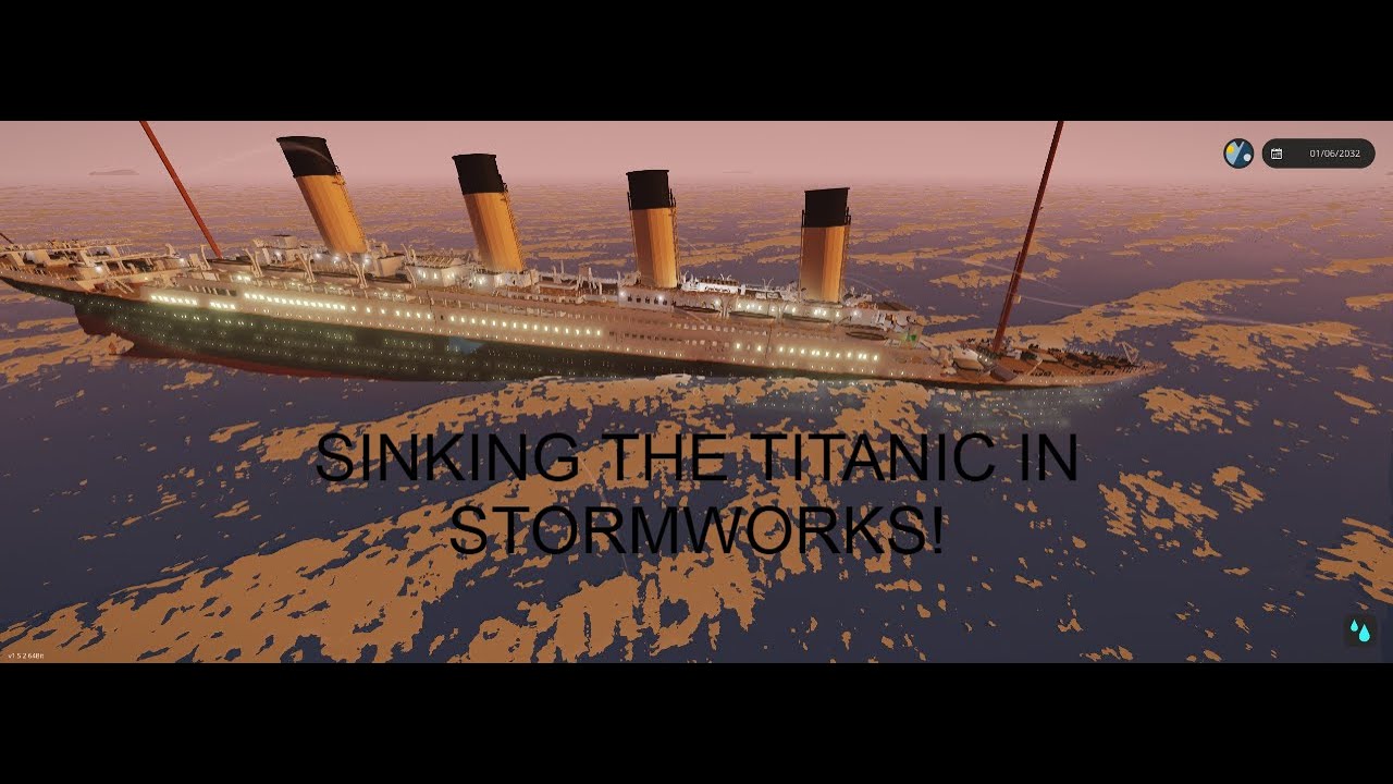 THE SINKING OF THE TITANIC | STORMWORKS - YouTube