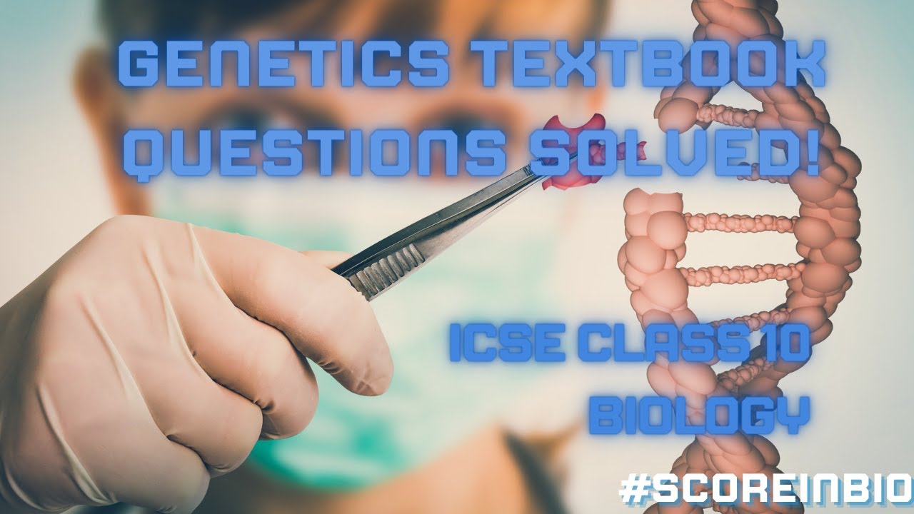 ICSE Class 10 Biology: Genetics Textbook Questions Solved! - Part 1 ...