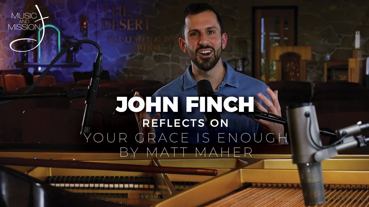 Music and Mission #58: John Finch talks "Your Grace Is Enough" - YouTube