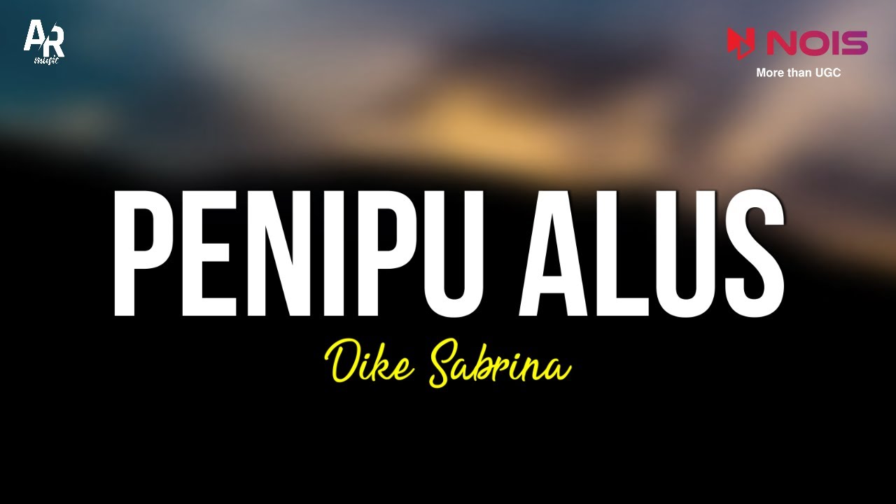 Penipu Alus - Dike Sabrina (LIRIK) - YouTube