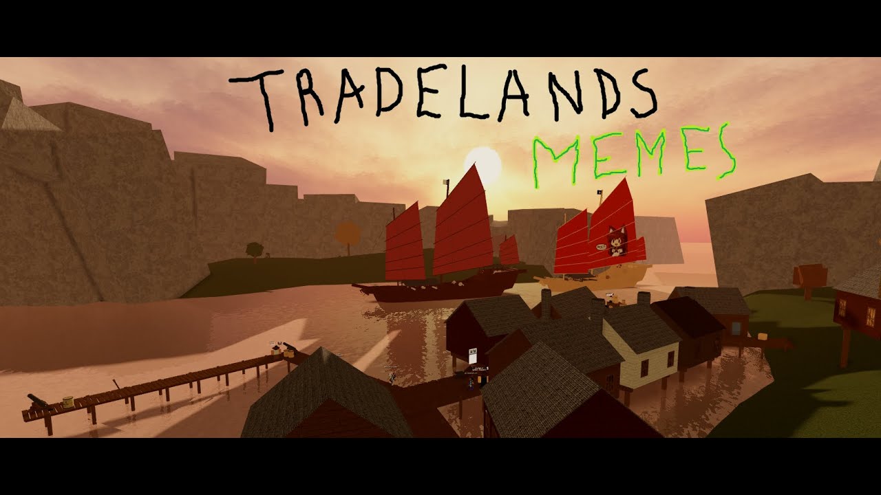 Tradelands meme - YouTube