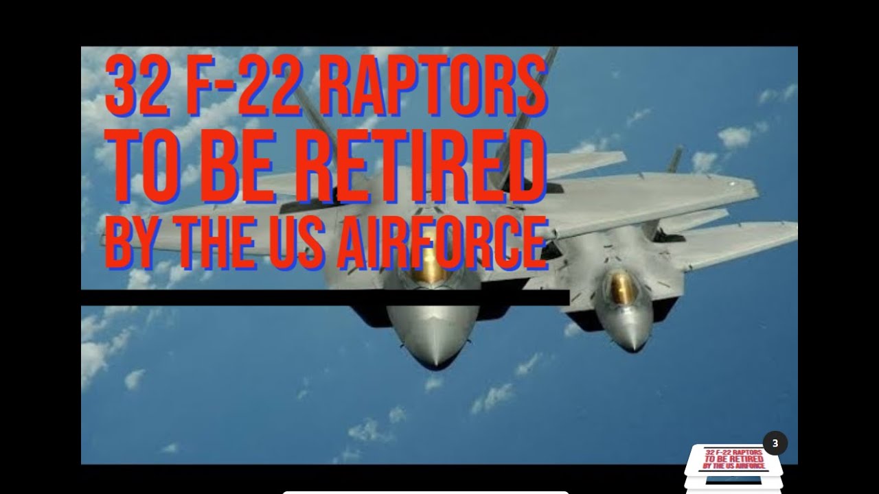 32 F-22 Raptors to be retired by the US Airforce - YouTube
