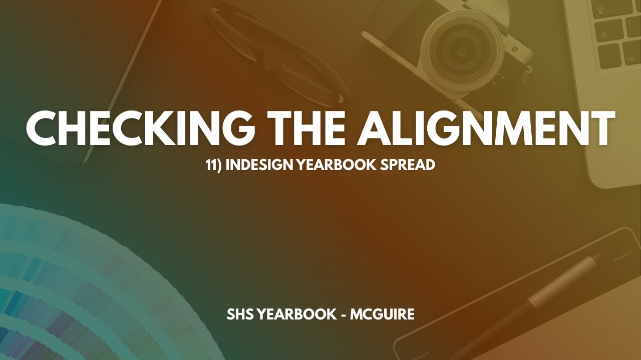 Checking the Alignment - 11) InDesign Yearbook Spread - YouTube