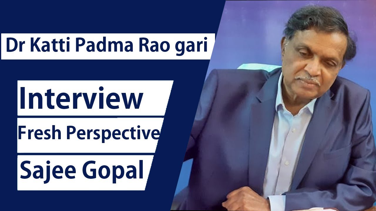 Dr Katti Padma Rao Exclusive Interview | Fresh Perspective ...