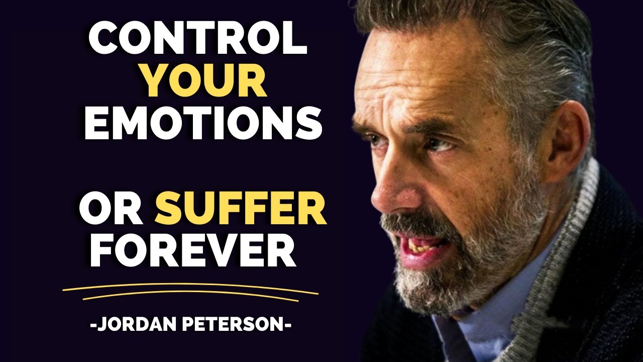 Jordan Peterson's Motivational Speech on Controlling Your Emotions ...