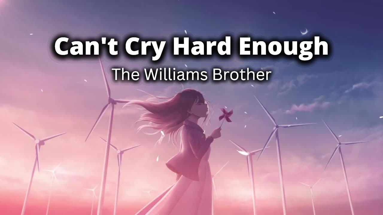 Can't Cry Hard Enough - The Williams Brothers Lyrics - YouTube