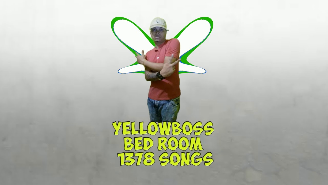 YellowBoss - Bed Room - 1378 Songs - YouTube