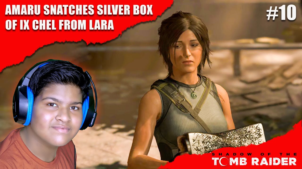 Amaru snatches silver box of IX CHEL from Lara | Shadow of the tomb Raider #10 - YouTube