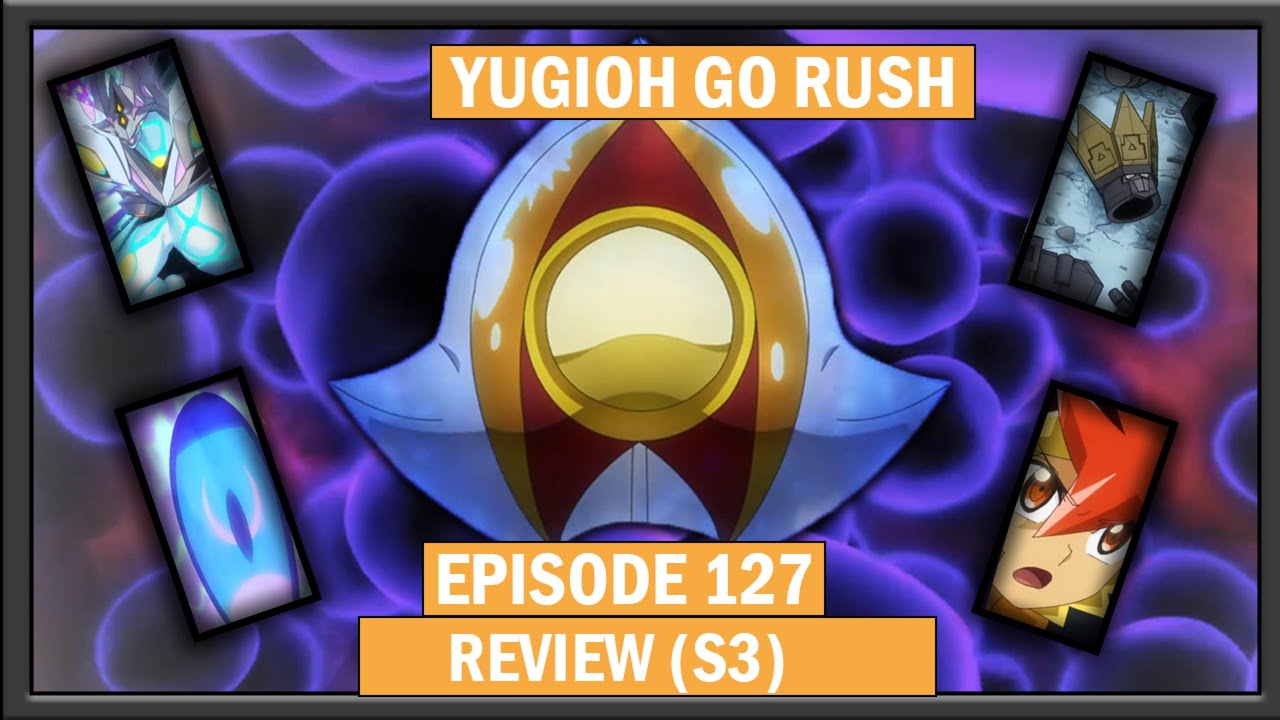 Yugioh Go Rush Episode 127 review - YouTube