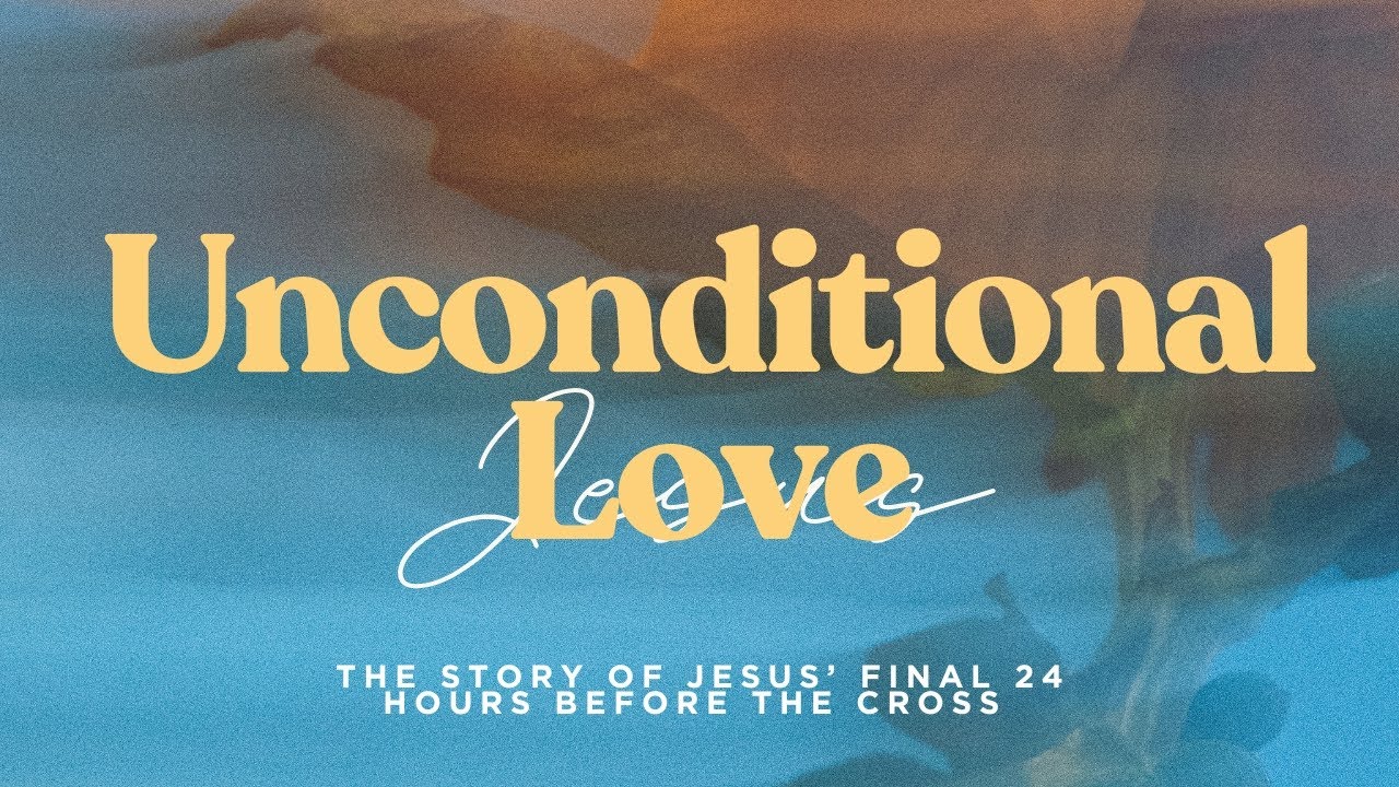 Love Like Jesus | Jesse Bills | Unconditional Love Week #3 | John 13:31 ...