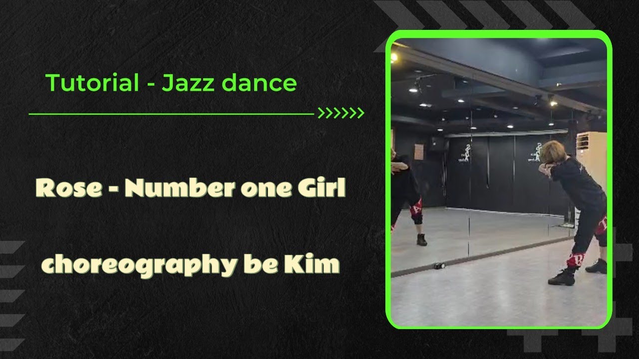 [ Tutorial - Jazz dance ] Rose - Number one Girl / choreography by Kim ...