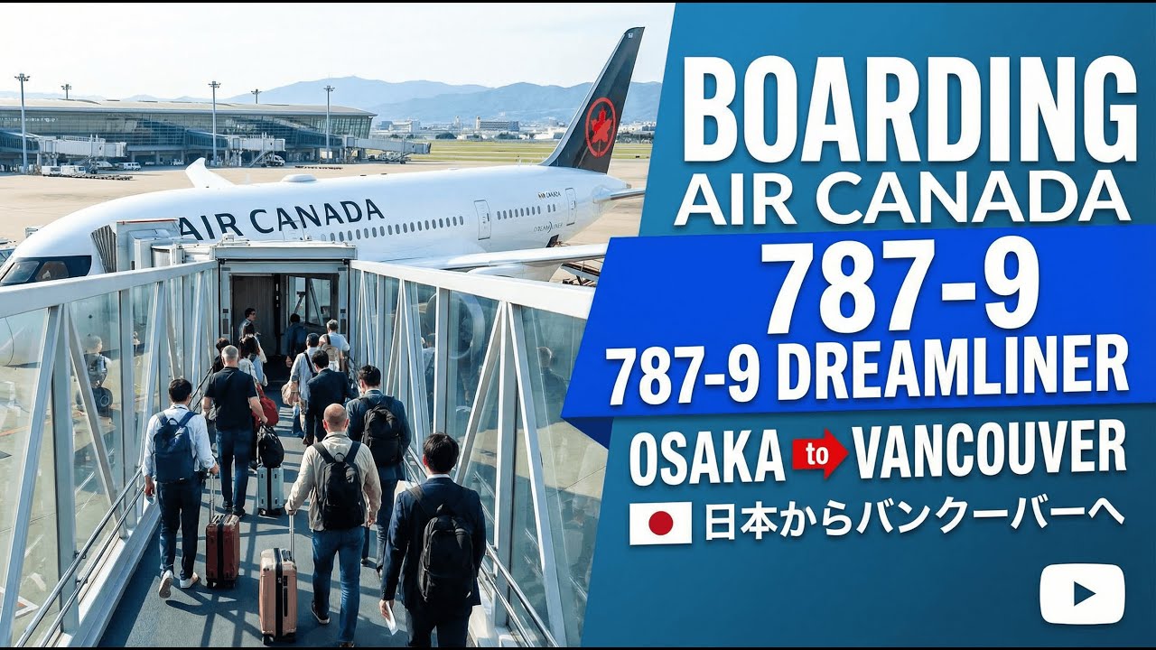 Boarding Air Canada Boeing 787-9 Dreamliner - In Osaka, Japan for ...