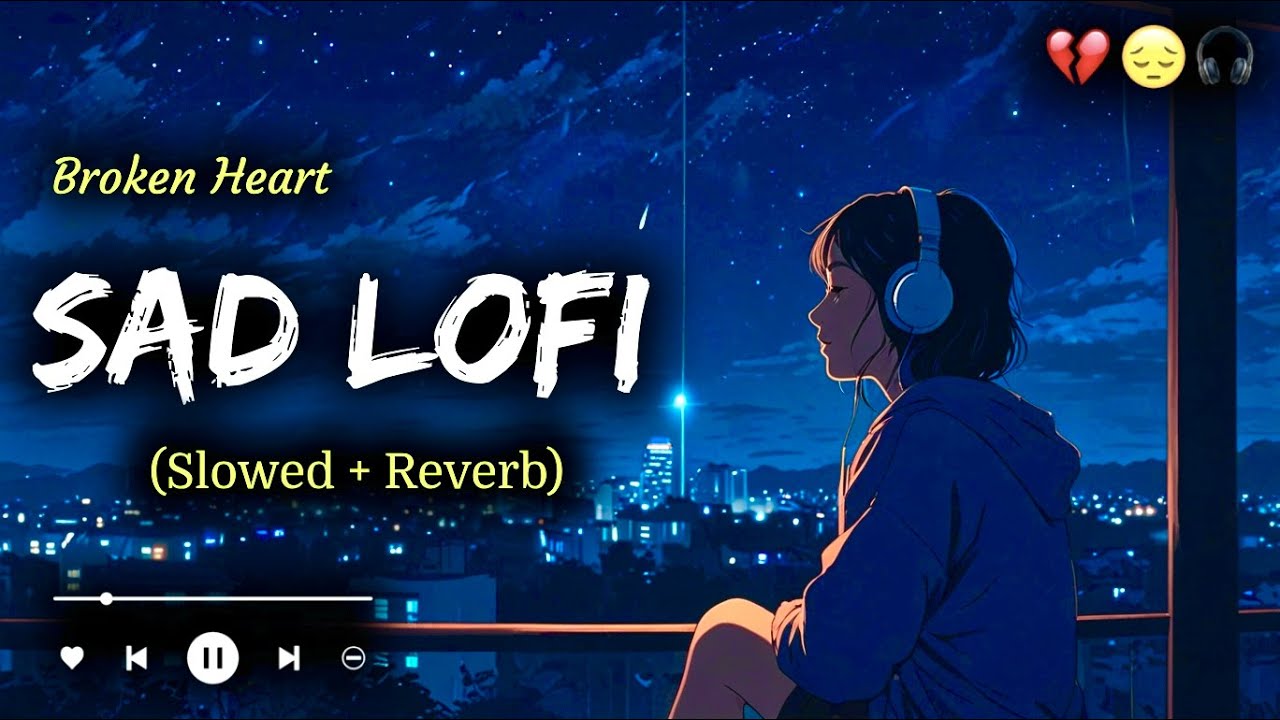 Sad Lofi | Midnight Vibes 🌙 | Relaxing Lofi Beats to Calm Your Mind ...