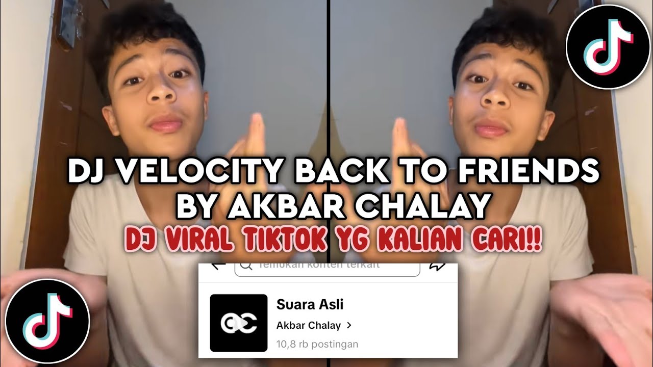 DJ BACK TO FRIENDS VIRAL TREND VELOCITY BY AKBAR CHALAY - DJ VIRAL TIKTOK TERBARU 2025 - YouTube