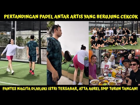 PERTANDINGAN PADEL ANTAR ARTIS BERUJUNG CEKCOK!! RAFFI NAGITA SMP LANJUT BERDEBAT DILUAR LAPANGAN?