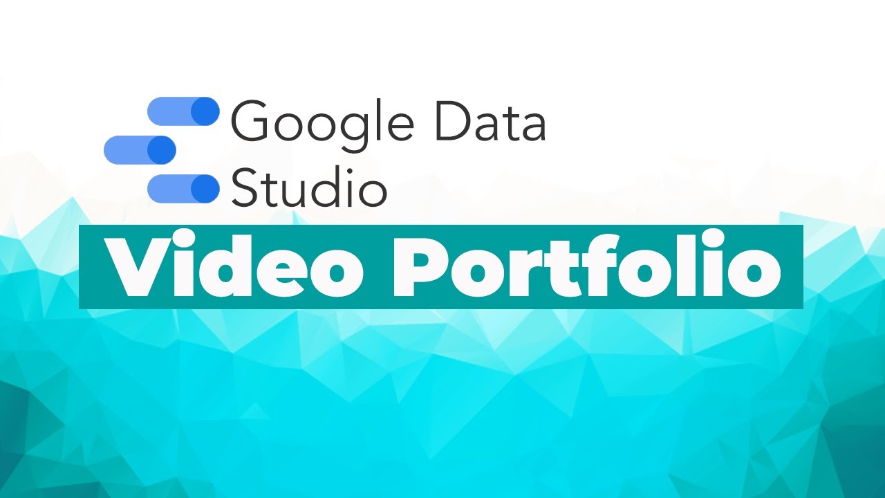 Google Data Studio Video Portfolio - YouTube