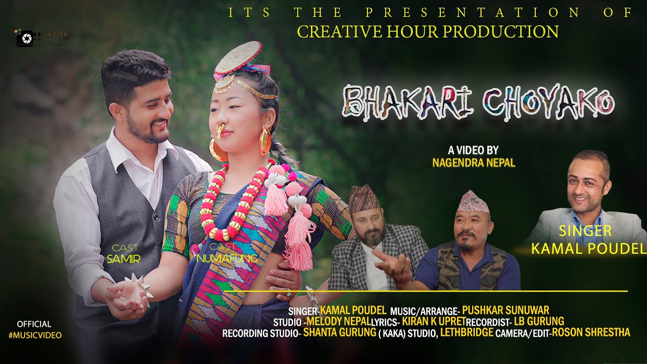 Bhakari Choyako.....II भकारी चोयाको II ️ Samir ️ Numafung II Kamal Poudel II Creative Hour - YouTube