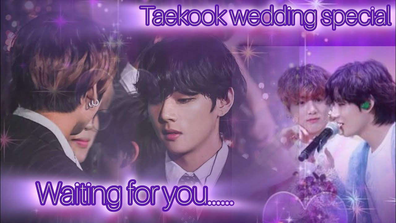 waiting for you....bonus part💞Taekook wedding special 💞💜#_taekookie_254 ...