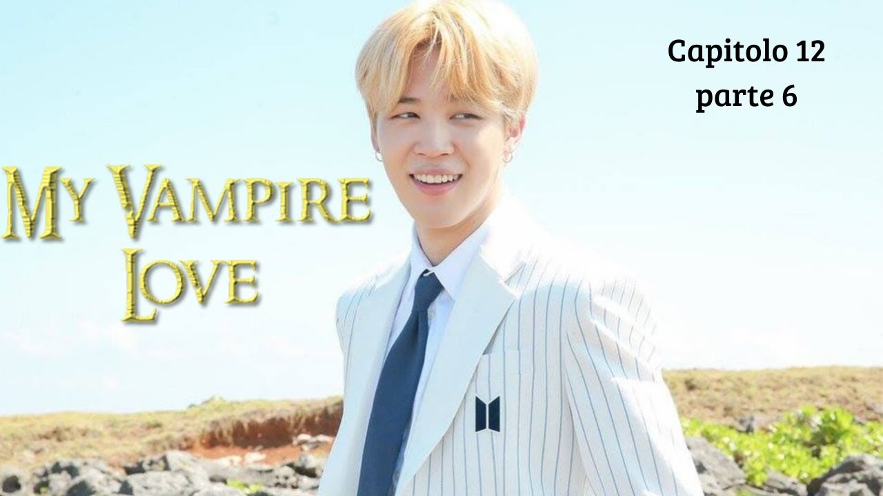 My Vampire Love Di nuovo insieme 🙂 Capitolo 12 (parte 6) - YouTube