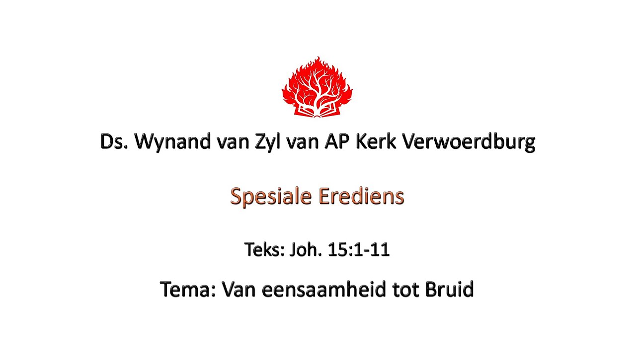 Ds. Wynand van Zyl - Spesiale erediens uit Joh. 15:1-11 - YouTube