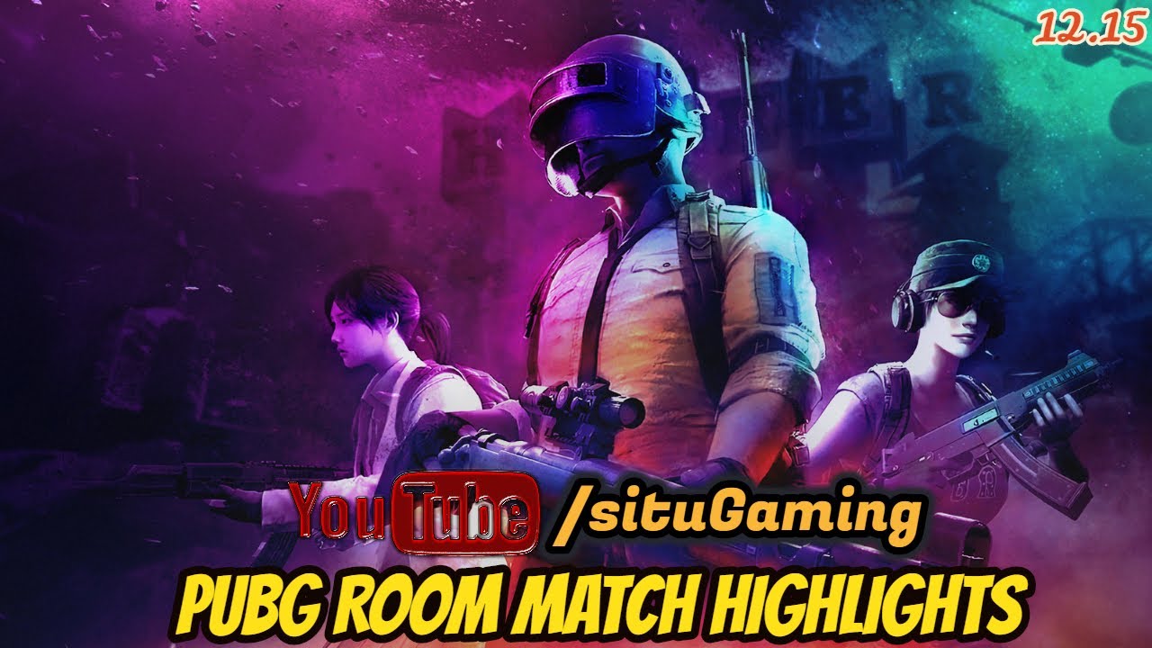 PUBG ROOM MATCH HIGHLIGHTS !! ROOM HIGHLIGHTS !! SituGaming - YouTube