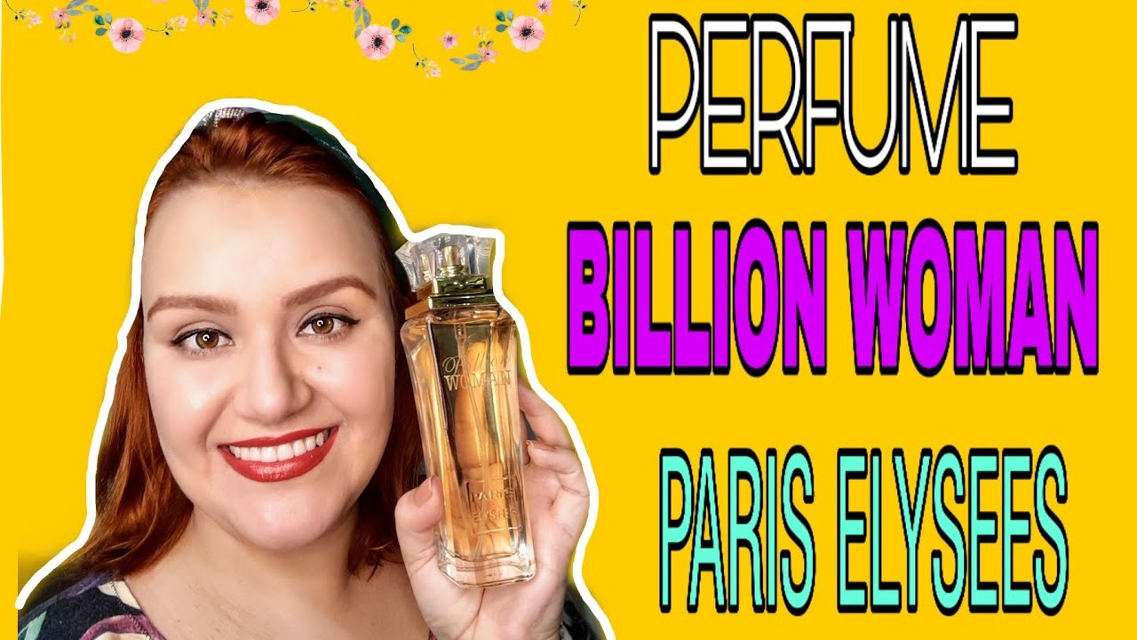 PERFUME BILLION WOMAN PARIS ELYSEES (RESENHA) CONTRATIPO DO LADY ...