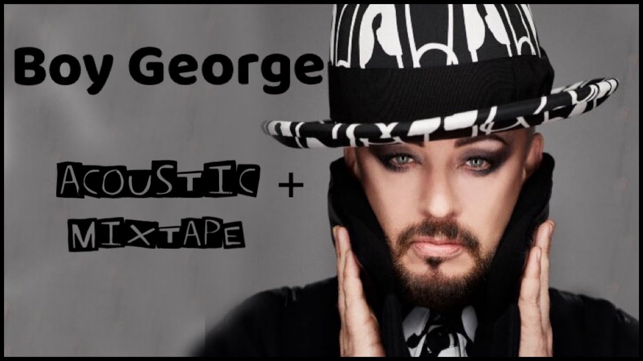 Boy George ~ An Acoustic Mixtape - YouTube