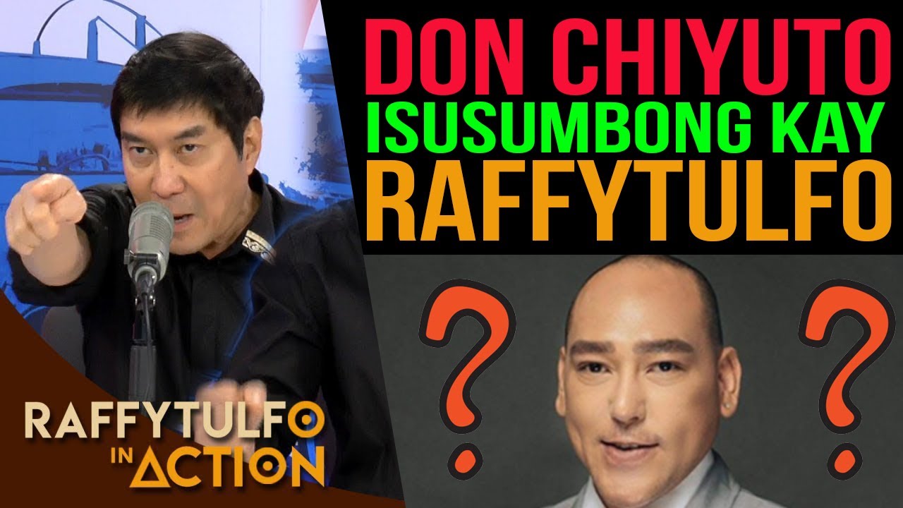 DON CHIYUTO ISUSUMBONG KAY IDOL RAFFY TULFO? - YouTube
