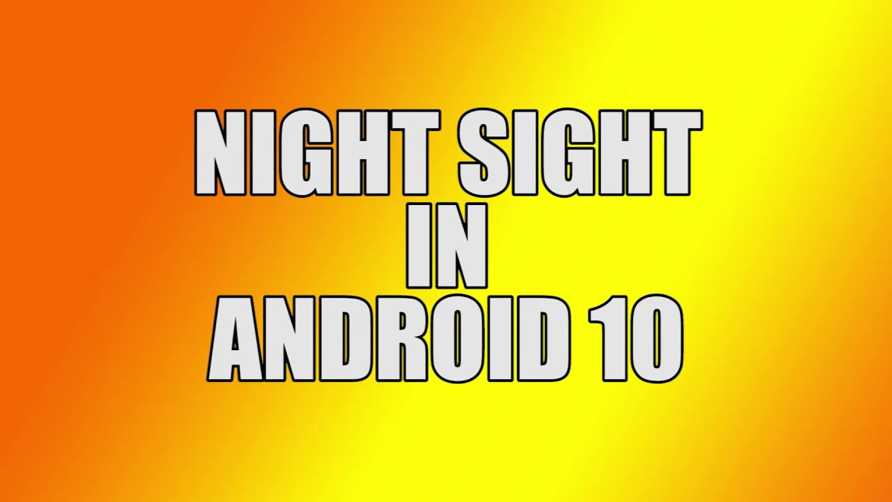 Night Vision Superpower with #Android 10 (Night Sight) | Sydney CBD ...