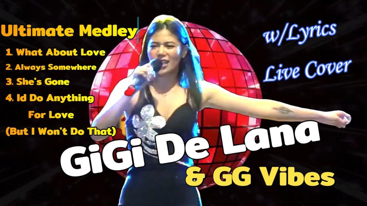GIGI DE LANA & GG Vibes Ultimate MEDLEY with Lyrics (Live Cover ...