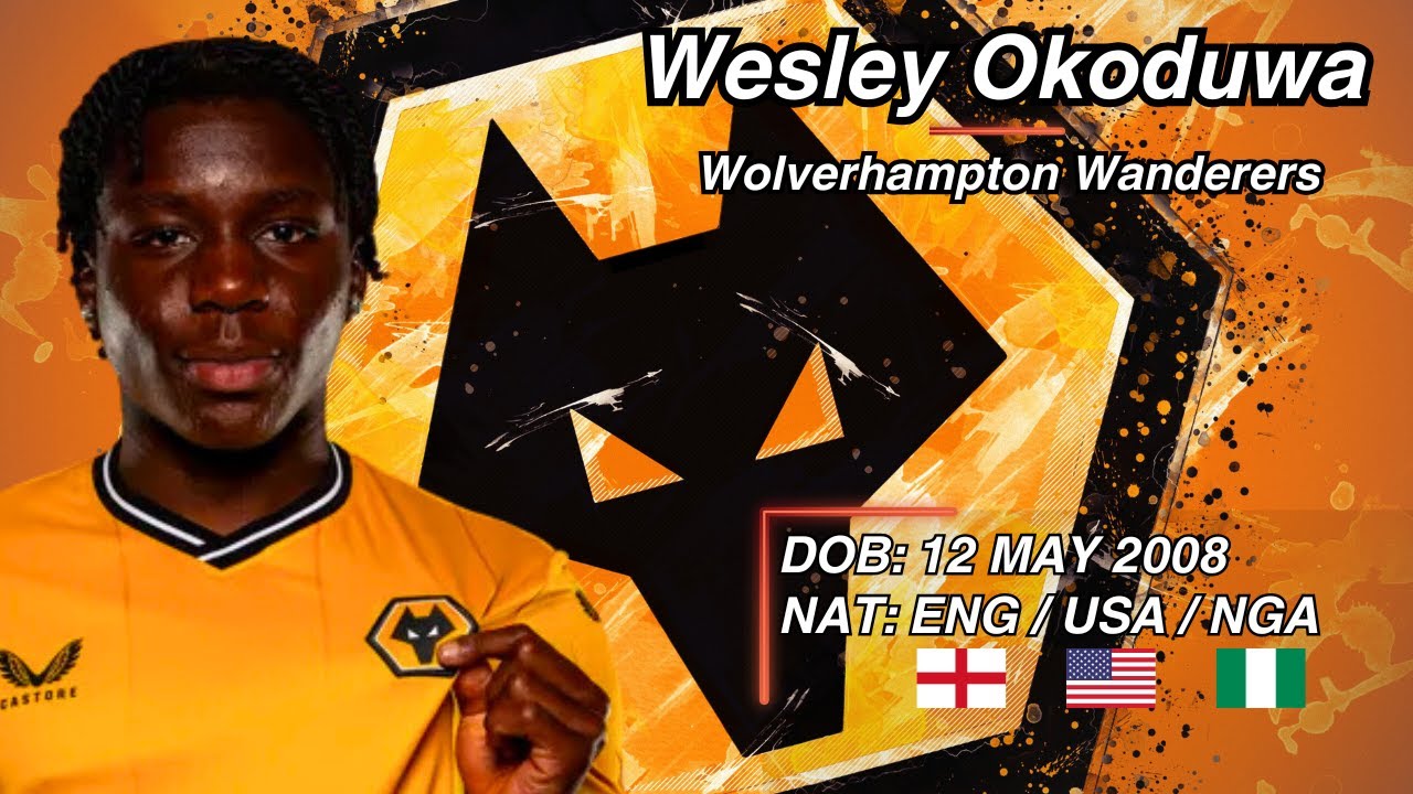 Wesley (Wes) Okoduwa 🏴󠁧󠁢󠁥󠁮󠁧󠁿🇺🇸🇳🇬 (Wolves) | Clips ⚽️ - YouTube
