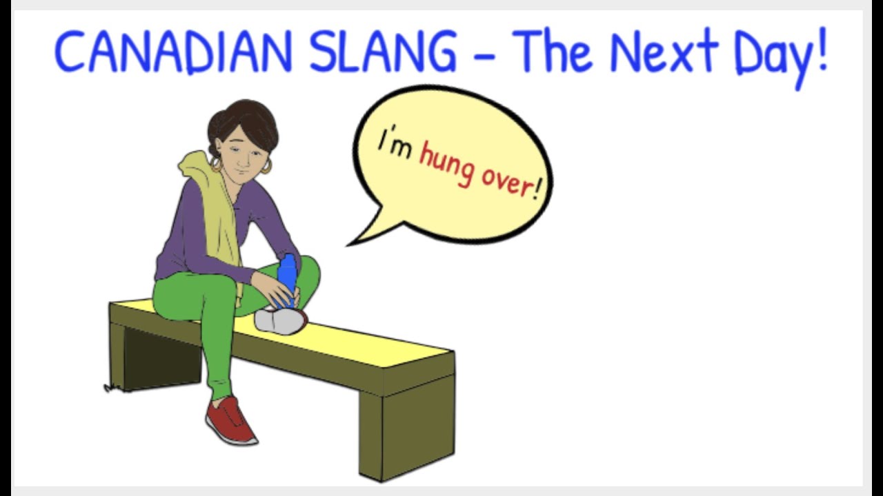 Learn Canadian Slang Episode 2 – The Next Day - YouTube