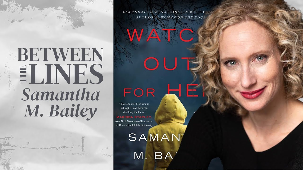 Samantha M. Bailey: Watch Out For Her | Between the Lines Book and ...