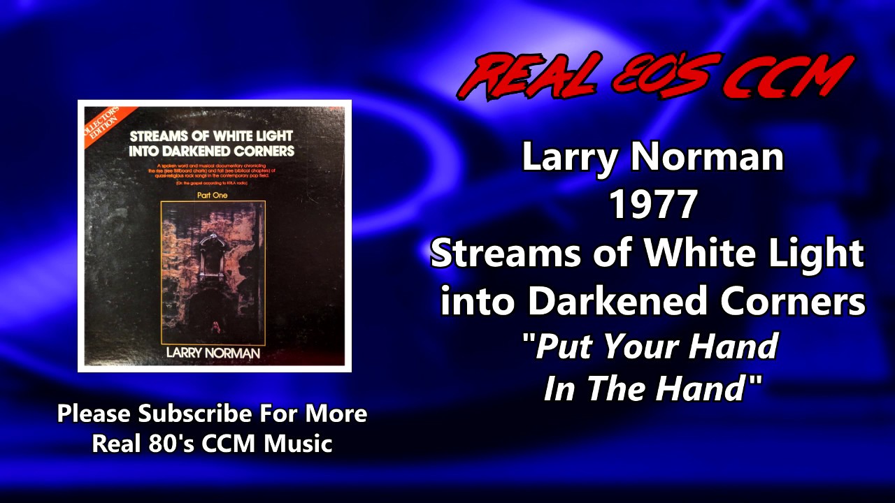 Larry Norman - Put Your Hand In The Hand (HQ) - YouTube